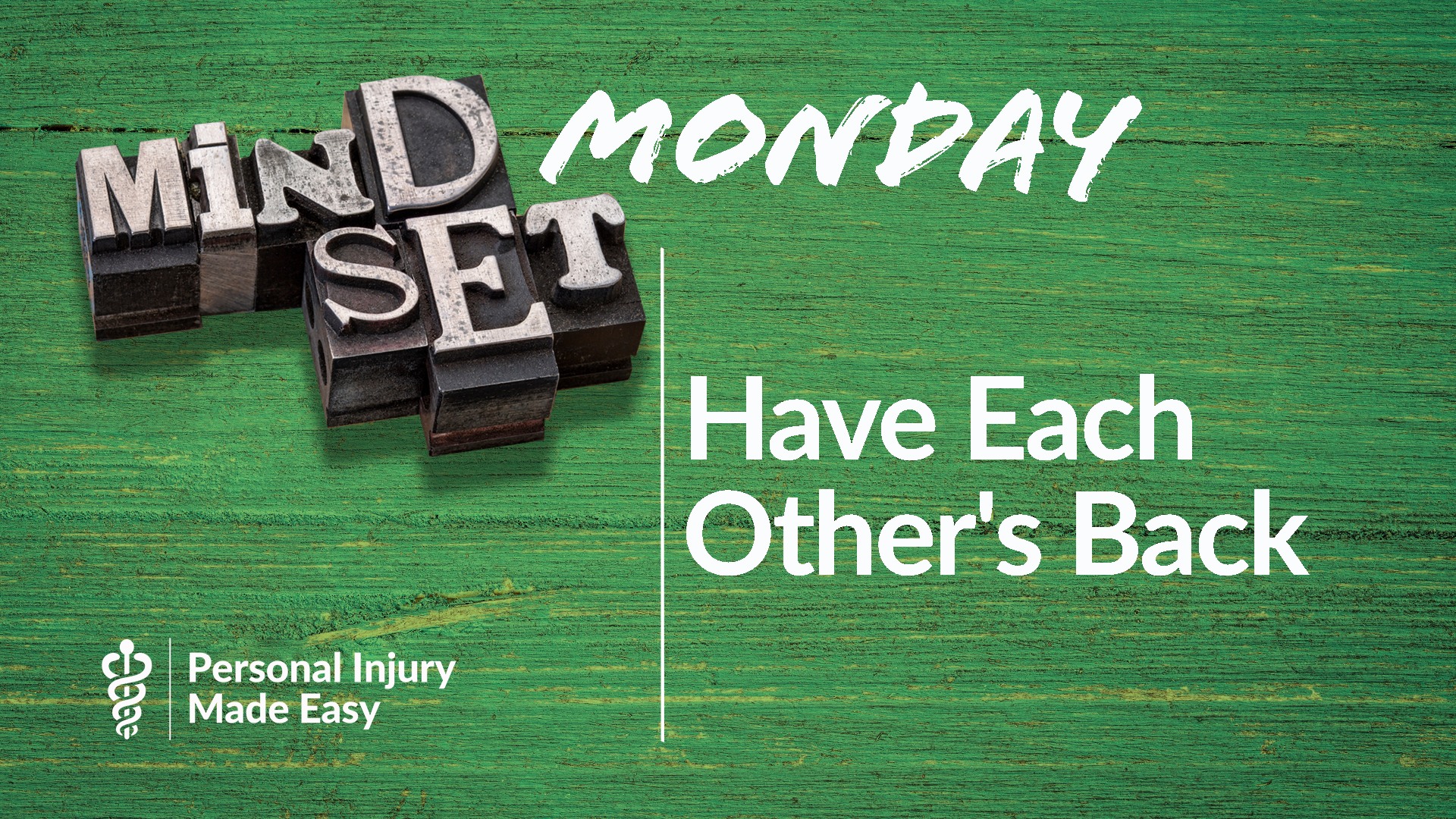 Episode 33: Have Each Other's Back - Personal Injury Made Easy