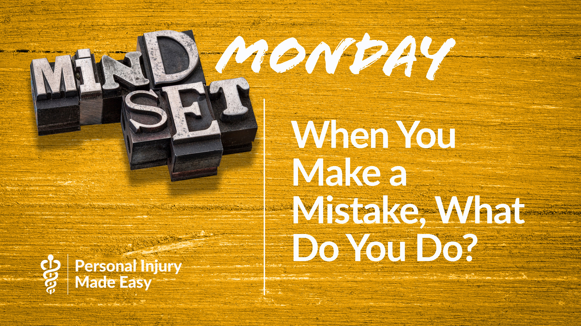 When You Make a Mistake, What Do You Do? - Personal Injury Made Easy