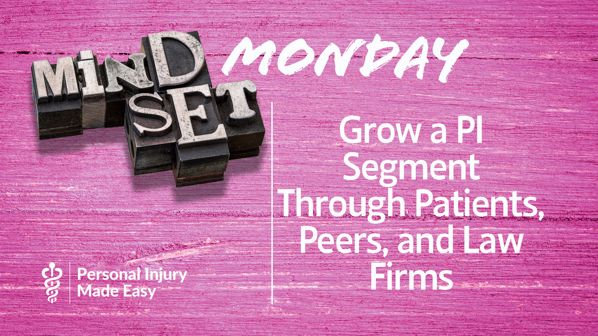 Grow a PI Segment Through Patients, Peers, and Law Firms - Personal ...