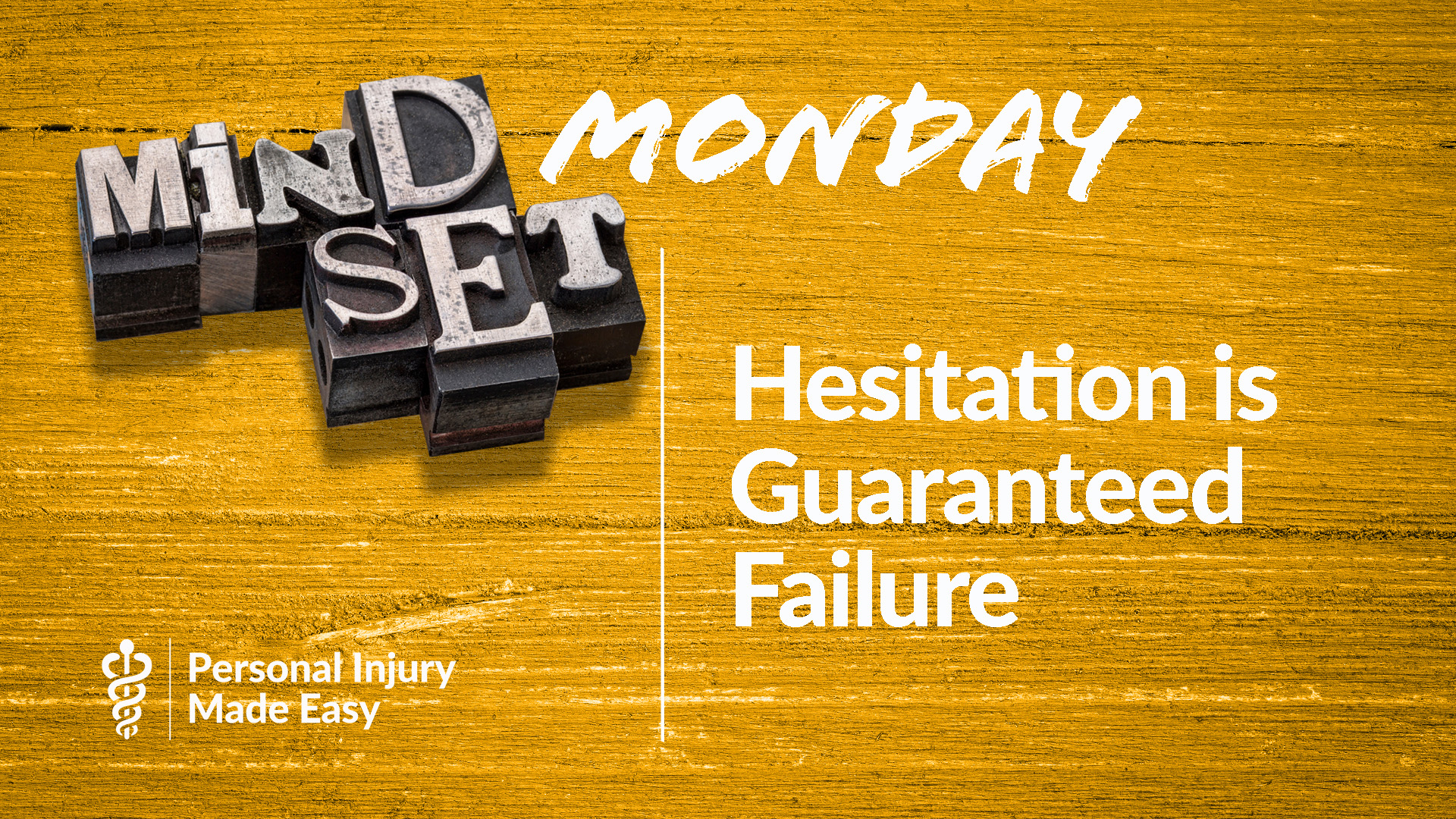 Hesitation is Guaranteed Failure... and You Know It - Personal Injury ...